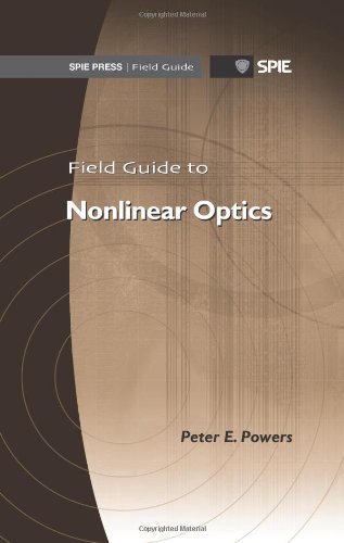 Field Guide to Nonlinear Optics (Spie Field Guides, 29): Peter E ...