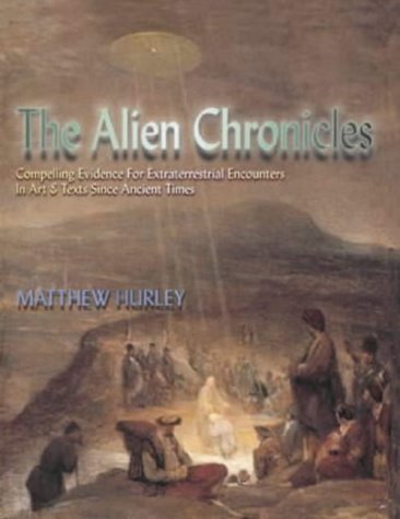 The Alien Chronicles: Yesterday's X Files - Compelling Evidence for UFO ...