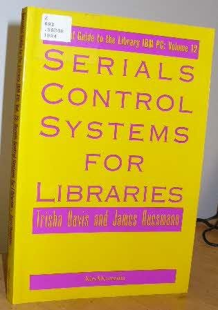 Buy Serials Control Systems for Libraries (v. 12) (Essential guide to ...