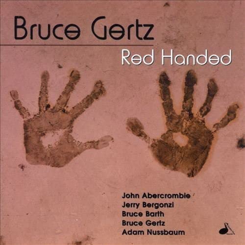 Bruce Gertz, Greg Howe, Bruce Barth, Adam Nussbaum, John Abercrombie ...
