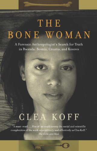 The Bone Woman: A Forensic Anthropologist's Search for Truth in Rwanda ...