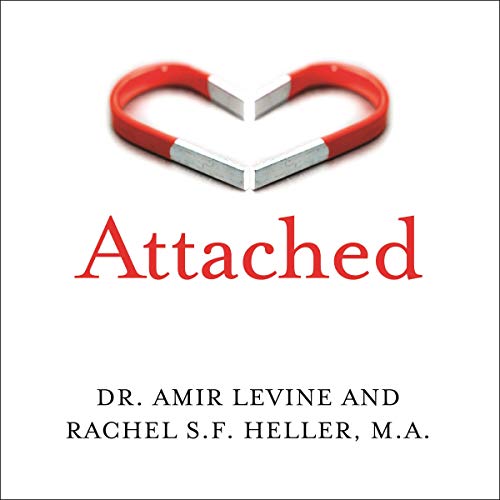 Attached: The New Science of Adult Attachment and How It Can Help You ...