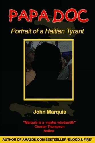 PAPA DOC: Portrait of a Haitian Tyrant: Amazon.co.uk: John Marquis ...