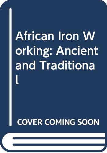 Amazon.com: African Iron Working: Ancient and Traditional ...