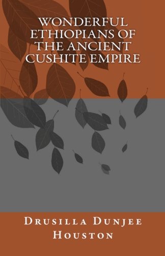 Wonderful Ethiopians of the Ancient Cushite Empire : Amazon.in: Books