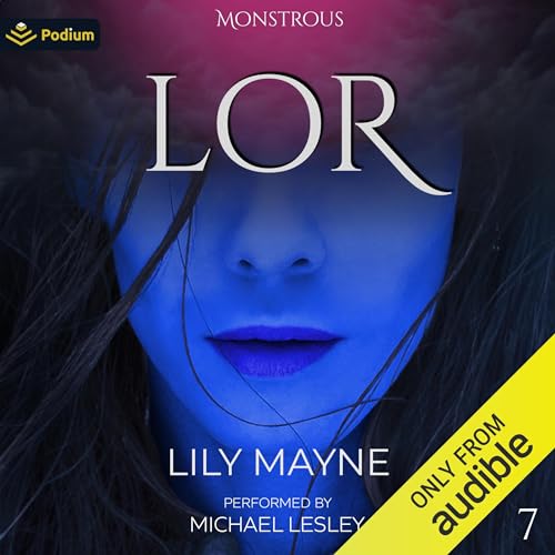 Lor: Monstrous, Book 7 (Audio Download): Lily Mayne, Michael Lesley ...