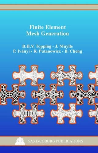 Finite Element Mesh Generation: Topping, B. H. V., Muylle, J., Ivanyi ...