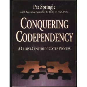 Conquering Co-Dependency: A Christ-Centered 12-Step Process: Amazon.co ...