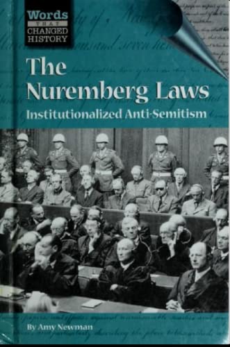 The Nuremberg Laws (Words That Changed History Series,): Newman, Amy ...