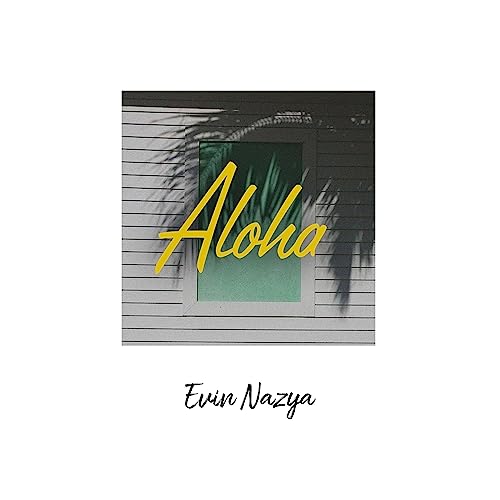 Play Aloha by Evin Nazya on Amazon Music