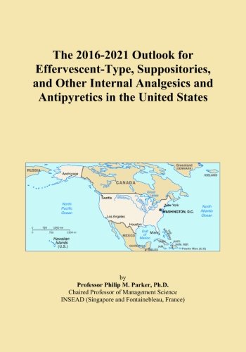 The 2016-2021 Outlook for Effervescent-Type, Suppositories, and Other ...