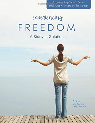 Experiencing Freedom: A Study of the Book of Galatians (Experiencing ...