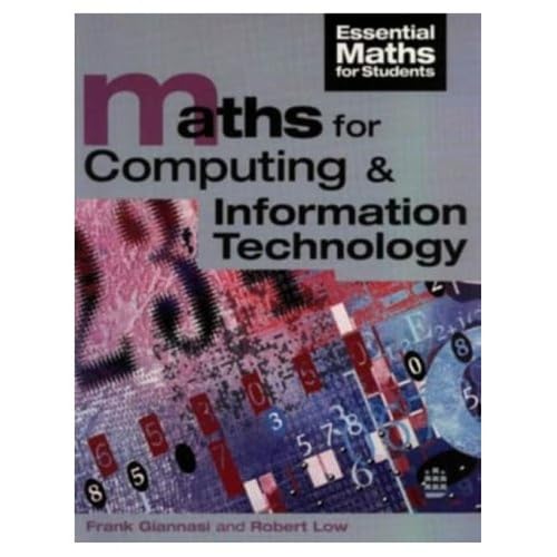Maths for Computing and Information Technology (Essential Maths for ...