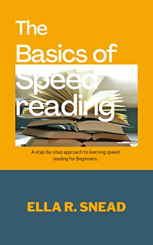THE BASICS OF SPEED READING: A step-by-step approach to learning speed ...