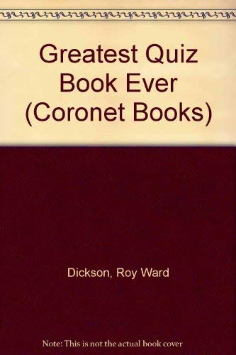 Amazon | Greatest Quiz Book Ever (Coronet Books) | Dickson, Roy Ward ...