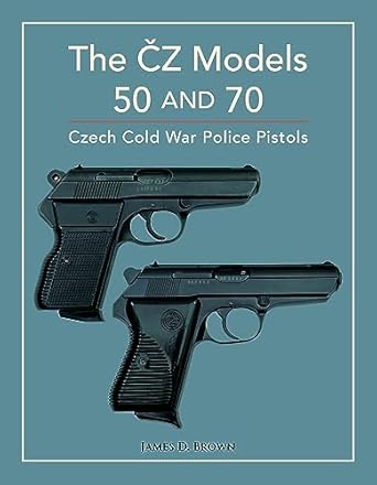 Amazon | The Cz Models 50 and 70: Czech Cold War Police Pistols | Brown ...