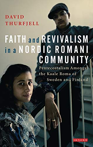 Faith and Revivalism in a Nordic Romani Community: Pentecostalism ...