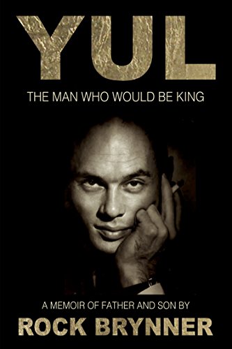 Amazon.com: YUL The Man Who Would Be King: A Memoir of Father and Son ...