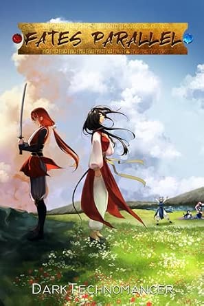 Fates Parallel Vol. 7: A Xianxia/Wuxia Inspired Cultivation Adventure ...