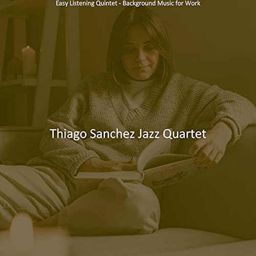 Easy Listening Quintet - Background Music for Work de Thiago Sanchez ...