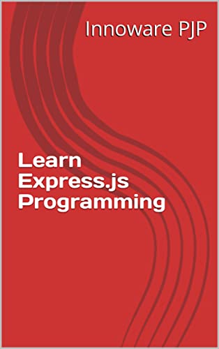 Learn Express.js Programming eBook : PJP, Innoware: Amazon.in: Kindle Store