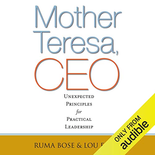Mother Teresa, CEO: Unexpected Principles for Practical Leadership ...