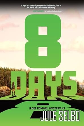 8 Days: A Dee Rommel Mystery: 3 : Selbo, Jule: Amazon.co.uk: Books