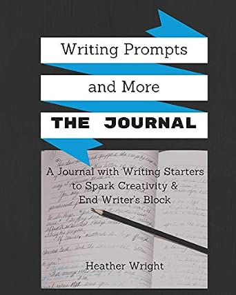 Writing Prompts and More: The Journal: A Journal with Writing Starters ...