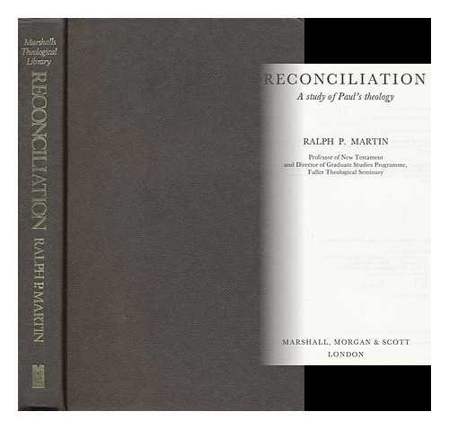 Reconciliation: Study of Paul's Theology: Ralph P. Martin ...