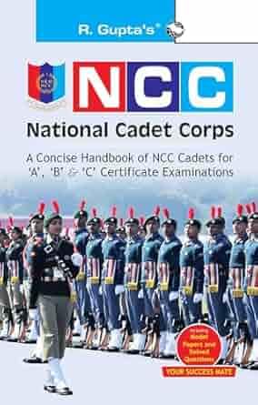 R GUPTA NCC (NATIONAL CADET CORPS) 29th EDITION 2024-25 (A CONCISE ...