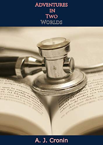 Adventures in Two Worlds - Kindle edition by Cronin, A. J.. Literature ...
