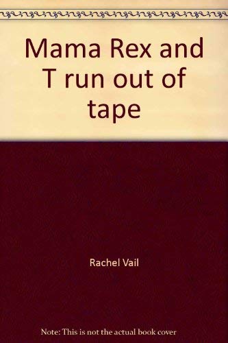 Mama Rex and T run out of tape: Rachel Vail: 9780439199209: Amazon.com ...