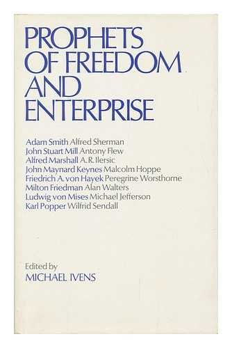 Prophets of freedom and enterprise: Essays: Ivens, Michael William (Ed ...