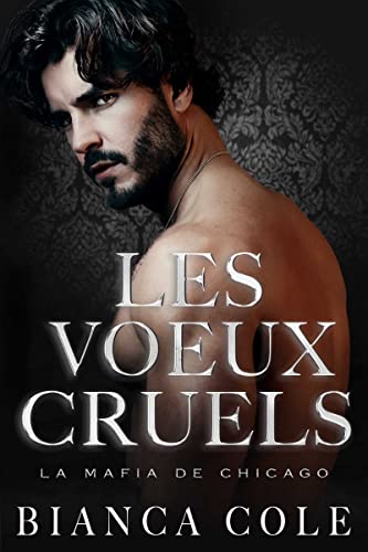 Les Vœux Cruels: Mariage Forcé au Cœur de la Mafia. (La Mafia De ...