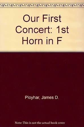 Amazon.com: Our First Concert: 1st F Horn (First Division Band Course ...