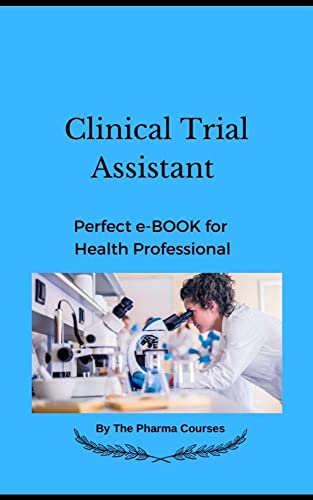 The Role and Responsibilities of a Clinical Trial Assistant: A Beginner ...