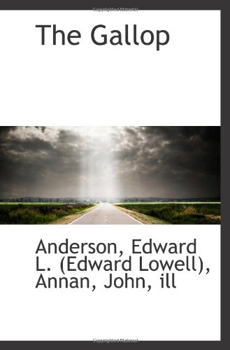 Amazon.com: The Gallop: 9781113422286: Edward L. (Edward Lowell): Books