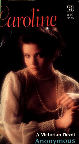 Caroline: Or, The Care And Handling Of Young Ladies, And Of Older ...