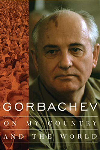 Gorbachev: On My Country and the World - Kindle edition by Gorbachev ...