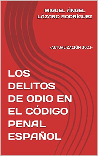 LOS DELITOS DE ODIO EN EL CÓDIGO PENAL ESPAÑOL (Spanish Edition) eBook ...
