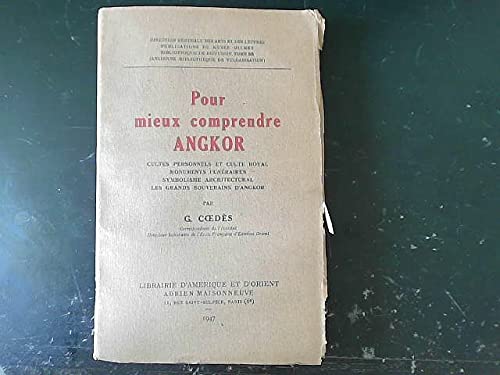 Amazon.fr - G. Coedès,... Pour mieux comprendre Angkor : . Préface du ...
