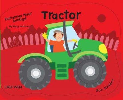 Tractor / Tractor (Peiriannau Mawr Swnllyd): Hendra, Sue: 9781855968066 ...