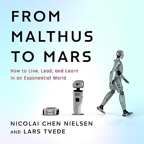 Amazon.com: From Malthus to Mars: How to Live, Lead, and Learn in an ...