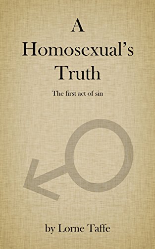A Homosexual's Truth - Kindle edition by Taffe, Lorne. Religion & Spirituality Kindle eBooks ...