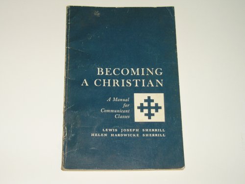Becoming a Christian: Lewis Joseph Sherrill: Amazon.com: Books