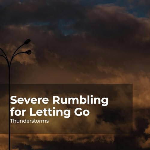 Amazon Music - Rain ThunderstormsのSevere Rumbling for Letting Go ...