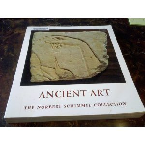 Ancient art: The Norbert Schimmel collection: Muscarella, Oscar Wh ...