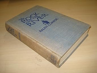 The Rock And The River by Ralph Connor: Ralph Connor: Amazon.com: Books