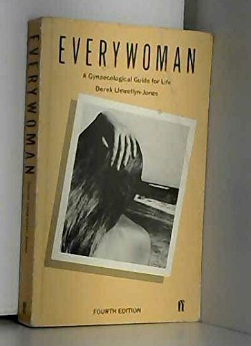 Everywoman: A Gynaecological Guide for Life: Derek Llewellyn-Jones ...