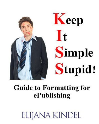 Amazon.com: Keep It Simple, Stupid! Guide to Formatting for ePublishing ...